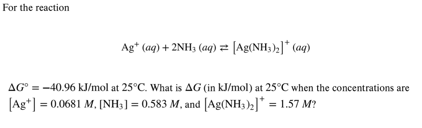 Solved For the reaction Ag+(aq)+2NH3(aq)⇄[Ag(NH3)2]+(aq) | Chegg.com