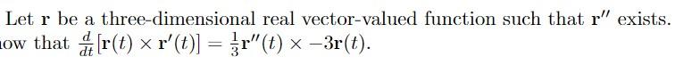 Solved Let r be a three-dimensional real vector-valued | Chegg.com