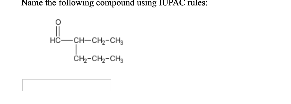 Solved Name the following compound using IUPAC rules: | Chegg.com