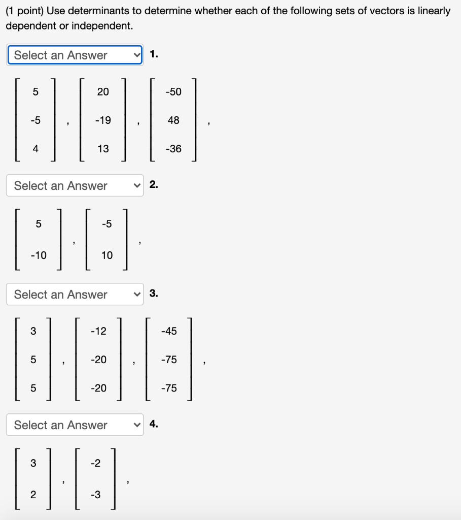 Solved (1 point) Use determinants to determine whether each | Chegg.com