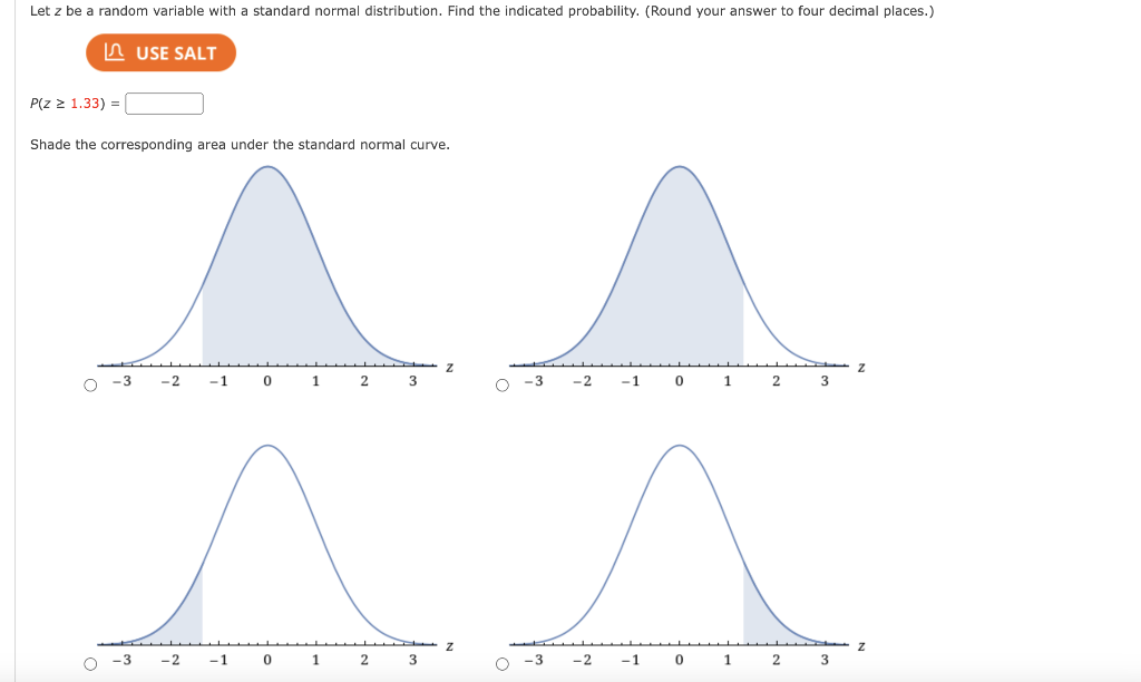 [Solved]: Shade the corresponding area under the standard