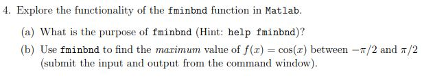 Solved 4. Explore the functionality of the fminbnd function | Chegg.com