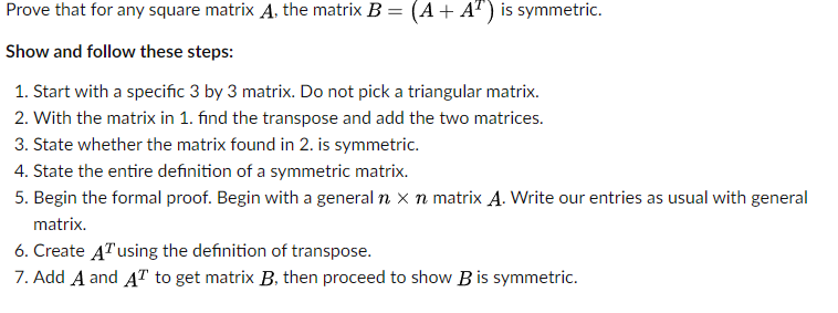 Solved Prove that for any square matrix A, the matrix B= (A | Chegg.com