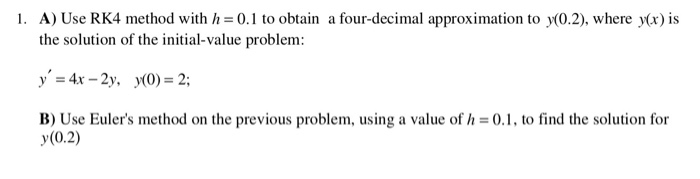 Solved A) Use RK4 method with h the solution of the | Chegg.com