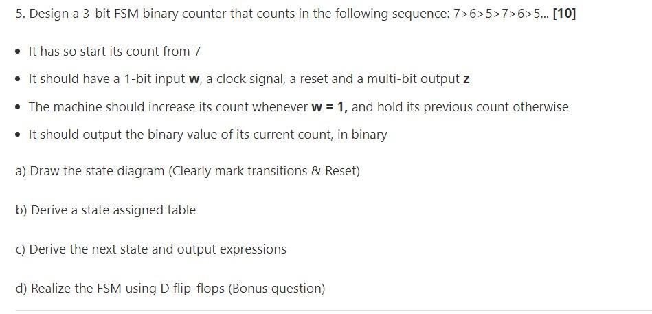 Solved 5. Design a 3-bit FSM binary counter that counts in | Chegg.com