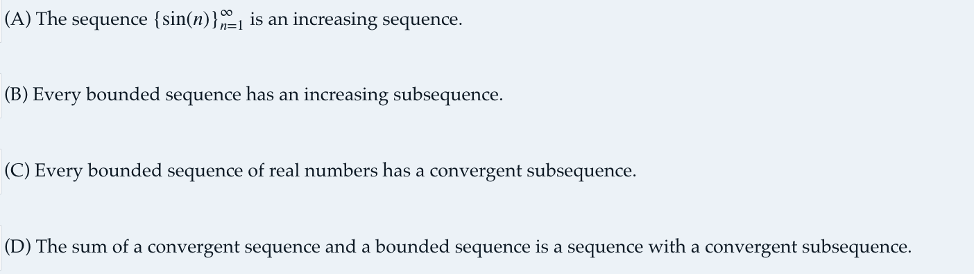 Solved (A) The sequence {sin(n)}n=1∞ is an increasing | Chegg.com