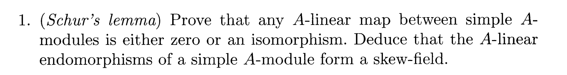 Solved 1. (Schur's lemma) Prove that any A-linear map | Chegg.com