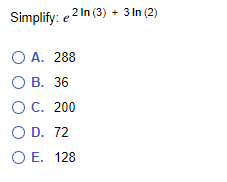 Solved Simplify: e2 In (3) + 3 In (2) O A. 288 OB. 36 OC. | Chegg.com