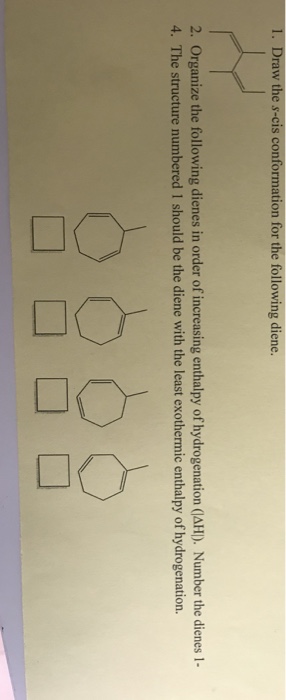 Solved Draw the s-cis conformation for the following diene. | Chegg.com
