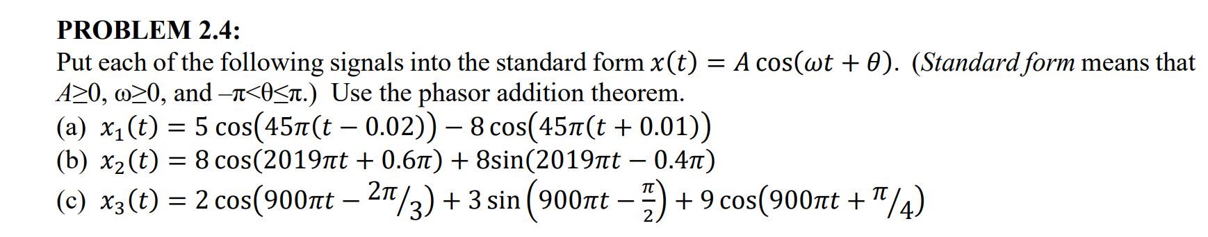 PROBLEM 2.4: Put each of the following signals into | Chegg.com