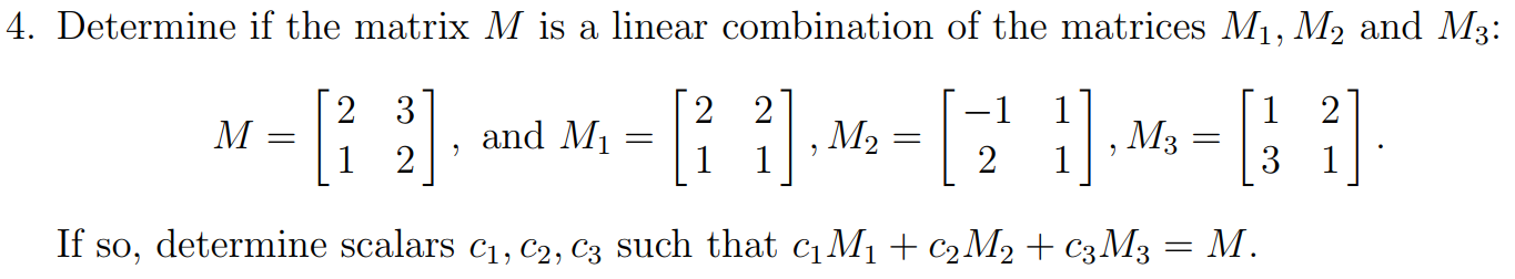 Solved 4. Determine if the matrix M is a linear combination | Chegg.com