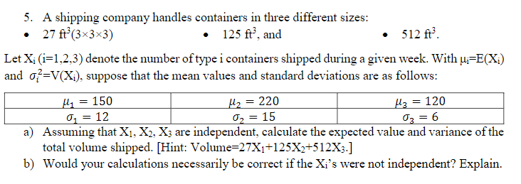 Solved 5. A shipping company handles containers in three | Chegg.com