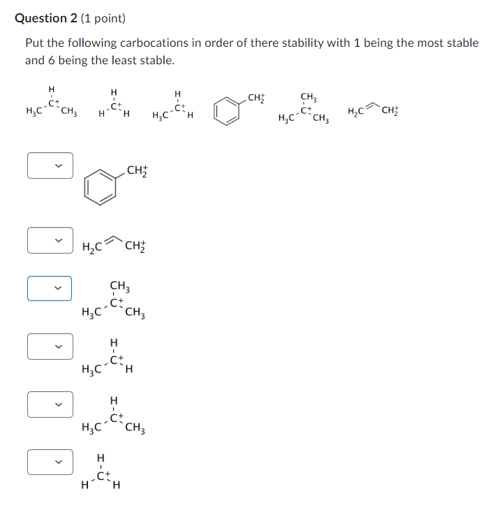 Solved Question 2 (1 point) Put the following carbocations | Chegg.com