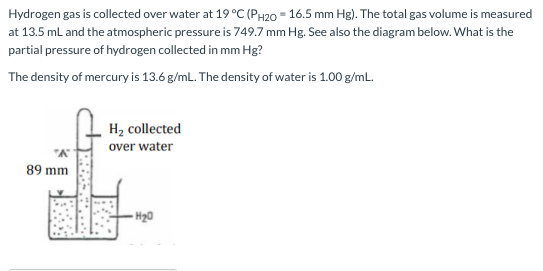 Solved Hydrogen gas is collected over water at 19 °C (PH2O = | Chegg.com
