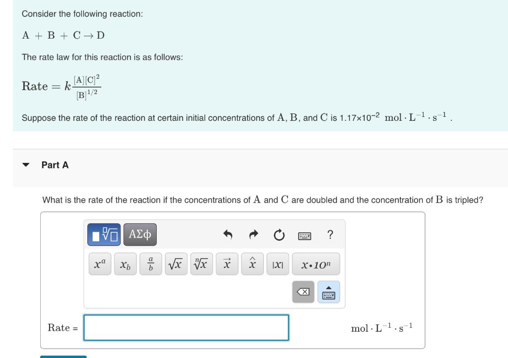 Solved Consider the following reaction: A + B + C D The rate | Chegg.com