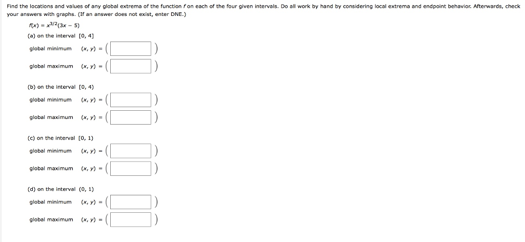Solved Find the locations and values of any global extrema | Chegg.com