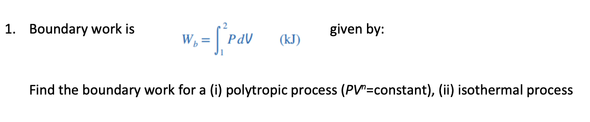 Solved Boundary work isWb=∫12PdVgiven by:Find the boundary | Chegg.com