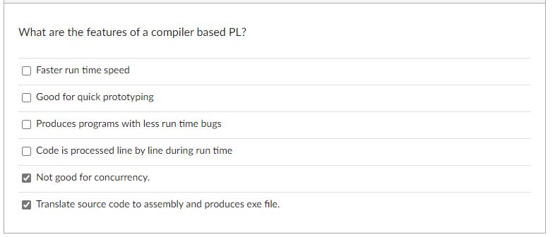 Solved What are the features of a compiler based PL ? Faster | Chegg.com