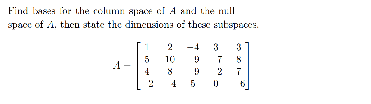 Solved Find bases for the column space of A and the null | Chegg.com