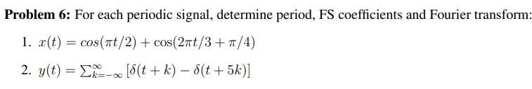 Solved Problem 6: For each periodic signal, determine | Chegg.com