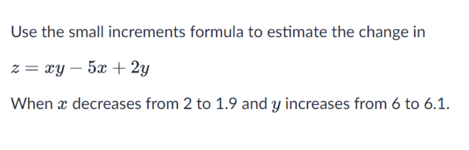 Solved Use the small increments formula to estimate the | Chegg.com