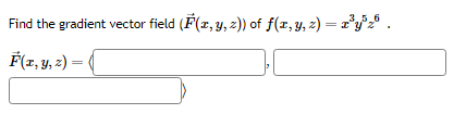 Solved Find the gradient vector field (vec(F)(x,y,z)) ﻿of | Chegg.com