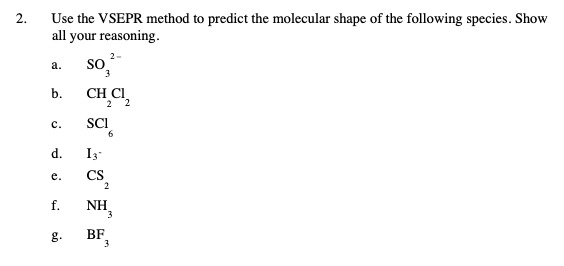 Solved 2. Use the VSEPR method to predict the molecular | Chegg.com