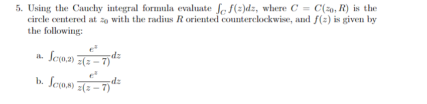Solved 5. Using the Cauchy integral formula evaluate Sc | Chegg.com