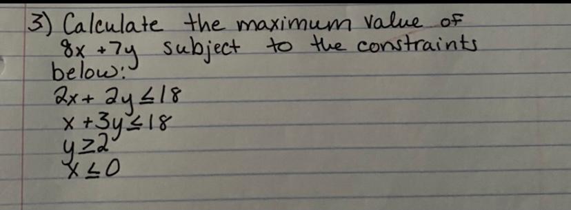 Solved 3 Calculate The Maximum Value Of 8x 7y Subject To