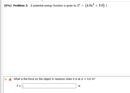 Solved (6%) Problem 3: A potential energy function is given | Chegg.com