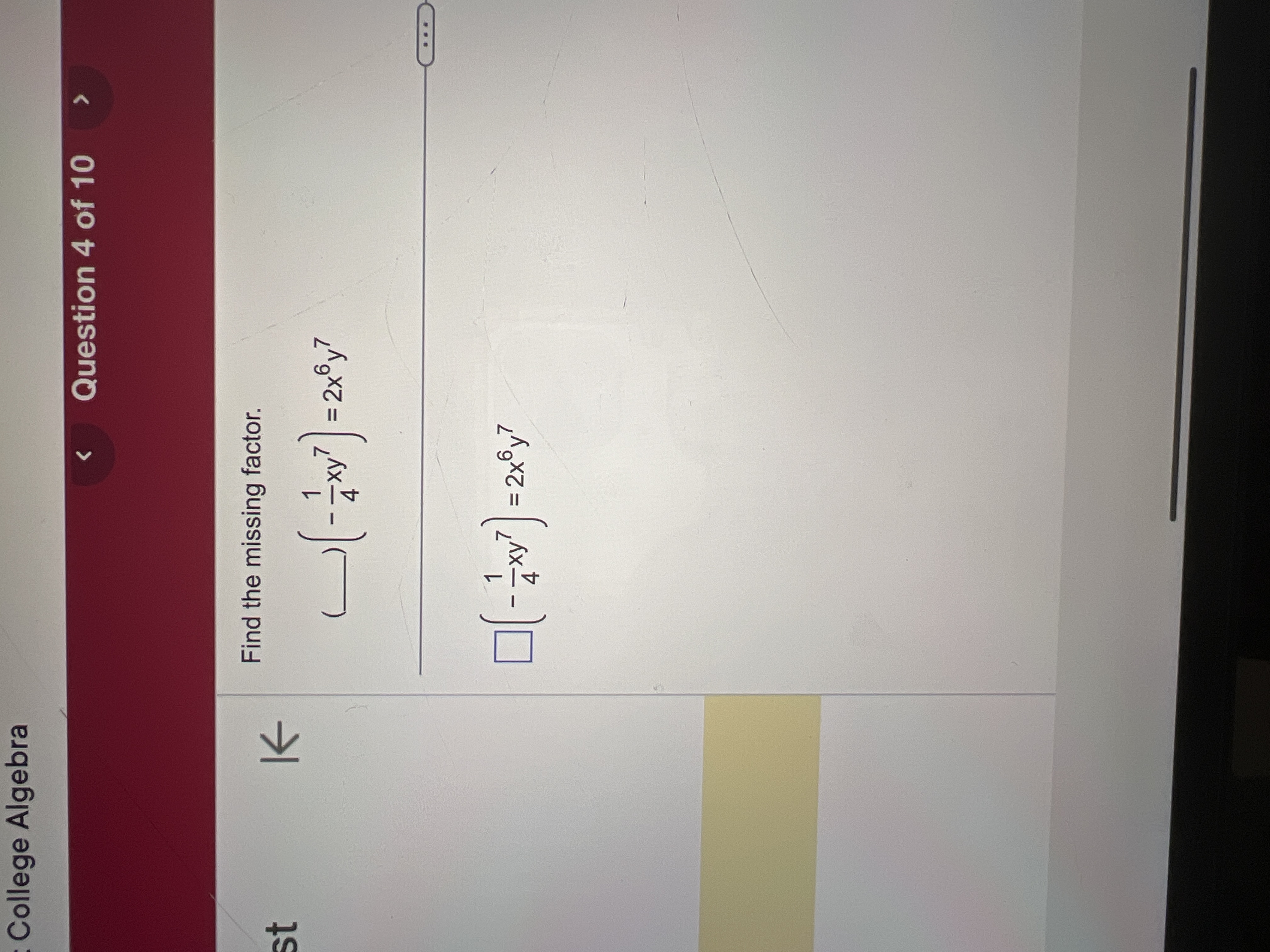 Solved Find the missing factor.(-14xy7)=2x6y7(-14xy7)=2x6y7 | Chegg.com
