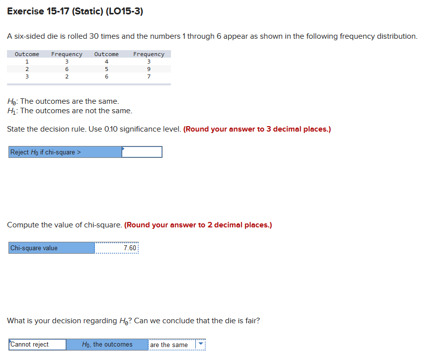 Solved H0 : The outcomes are the same. H1 : The outcomes are | Chegg.com