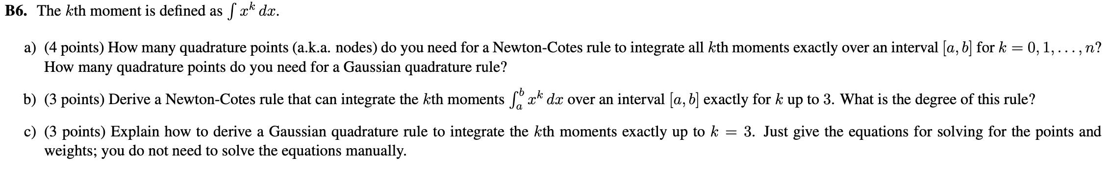 Solved B6. The kth moment is defined as S æ* dx. = a) (4 | Chegg.com