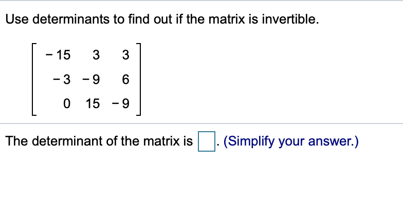 Solved Use determinants to find out if the matrix is | Chegg.com
