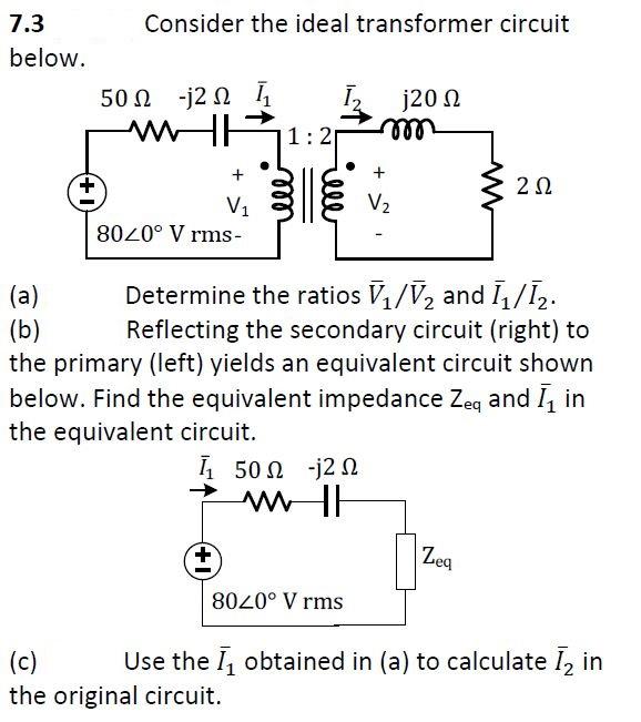 Solved Consider the ideal transformer circuit 7.3 below. 50 | Chegg.com