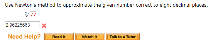 Solved Use Newton's method to approximate the given number | Chegg.com