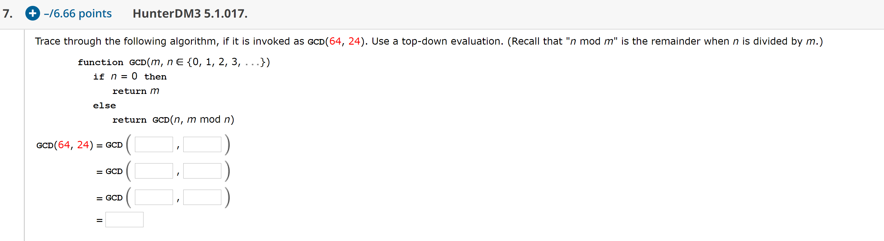 Solved 7. + -/6.66 points HunterDM3 5.1.017. Trace through | Chegg.com