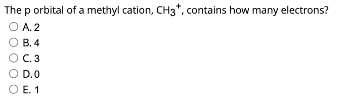 Solved The p orbital of a methyl cation, CH3+, contains how | Chegg.com
