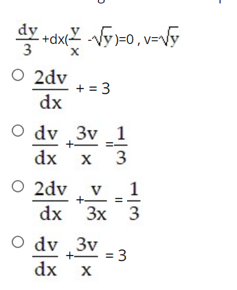 Solved 3dy+dx(xy−y)=0,v=ydx2dv+=3dxdv+x3v=31dx2dv+3xv=31dxdv | Chegg.com