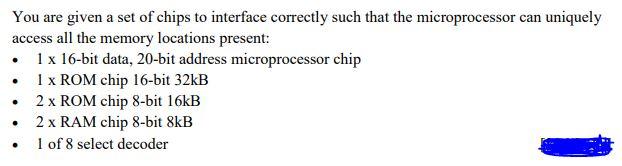 Solved You are given a set of chips to interface correctly | Chegg.com