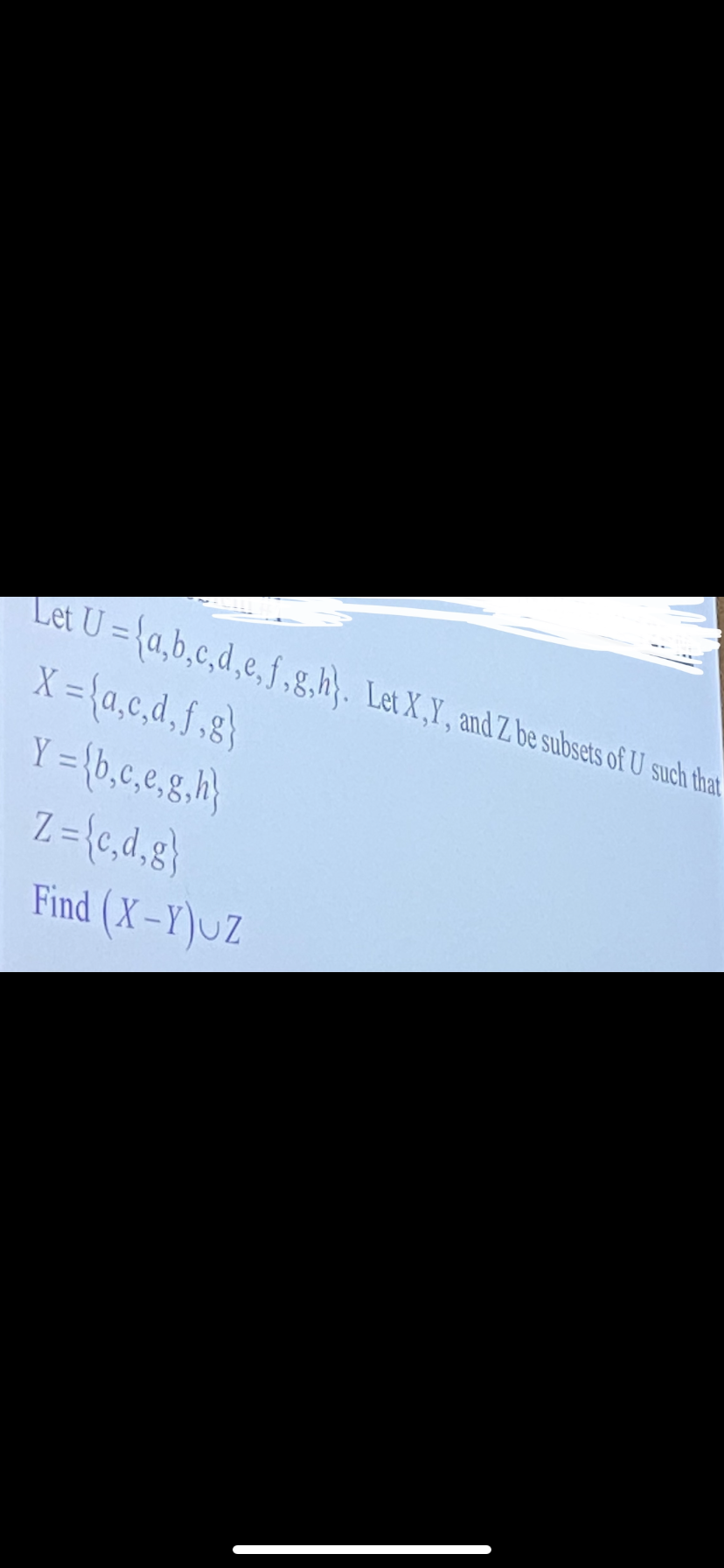 Solved Let U={a,b,c,d,e,f,g,h}. Let X,Y, and Z be subsets of | Chegg.com