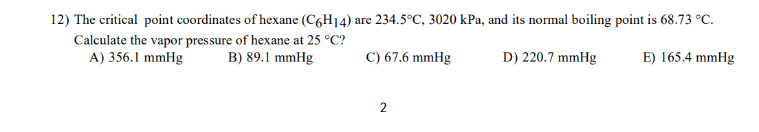 Solved The critical point coordinates of hexane (C6H14) are | Chegg.com