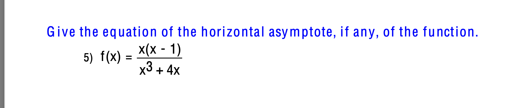 Solved Give the equation of the horizontal asymptote, if | Chegg.com