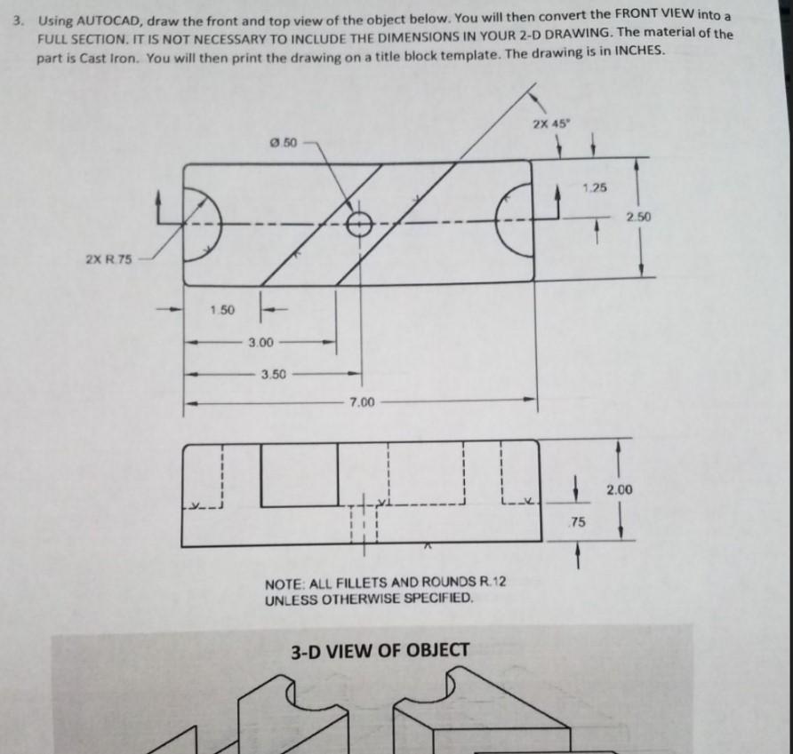 Solved 3. Using AUTOCAD, draw the front and top view of the | Chegg.com