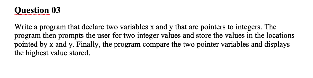 Solved Ouestion 03 Write a program that declare two | Chegg.com