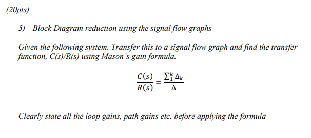 (20pts) 5) Block Diagram reduction using the signal | Chegg.com