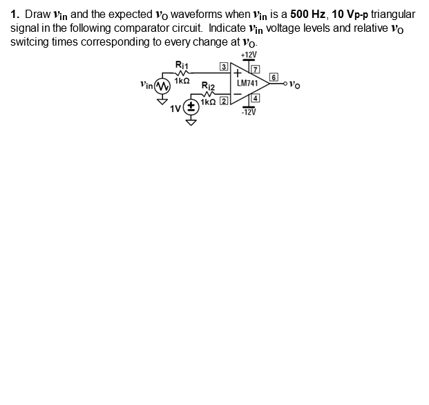 Solved 1. Draw Vin and the expected Vo waveforms when Vin is | Chegg.com