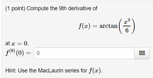Solved (1 point) Compute the 9th derivative of f(x) = arctan | Chegg.com