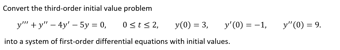 Solved Convert the third-order initial value problem | Chegg.com