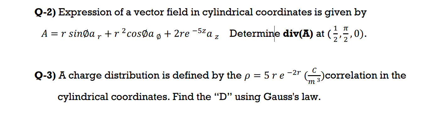 Solved Q-2) Expression of a vector field in cylindrical | Chegg.com